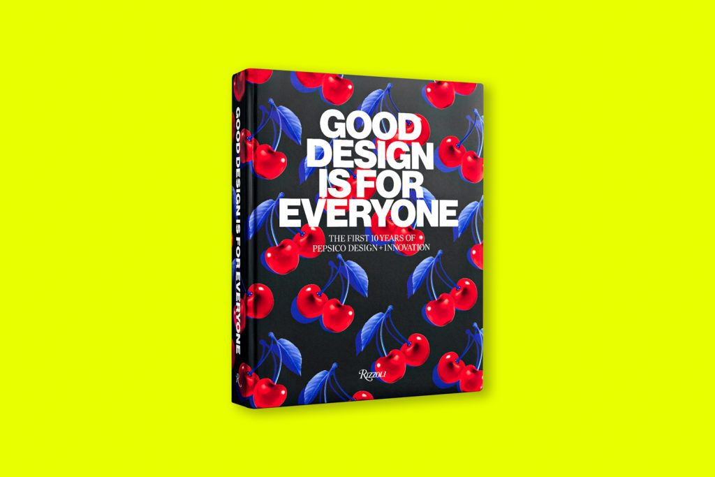 Good Design Is for Everyone: The First 10 Years of PepsiCo Design ...